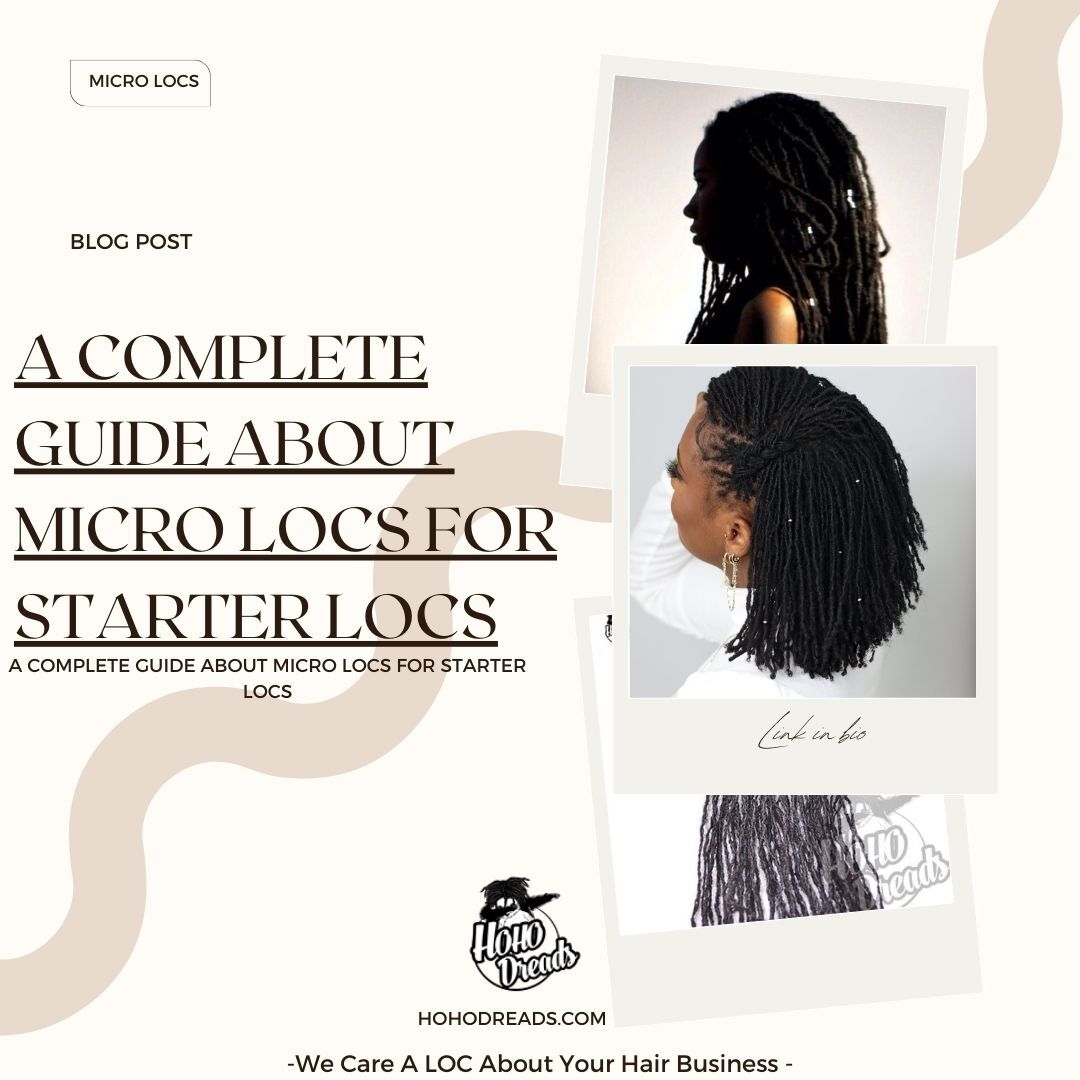 A Complete Guide About Micro Locs For Starter Locs | Hohodreads